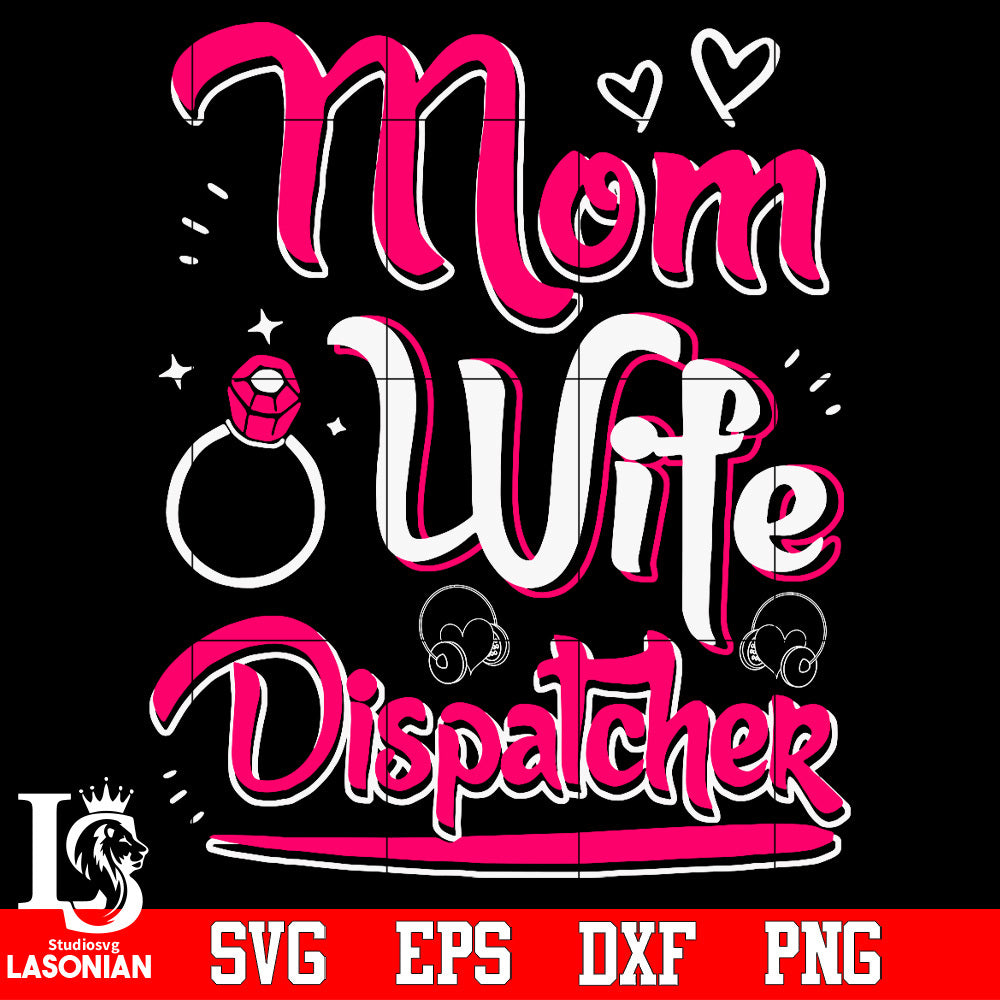 Mom wife dispatcher Svg Dxf Eps Png file , Mother day – lasoniansvg