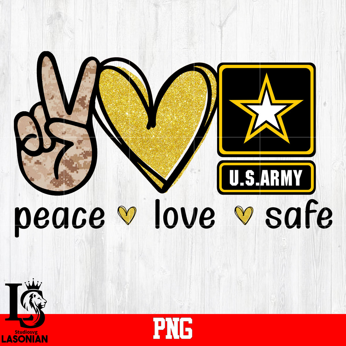 Peace Love Safe,U.S.ARMY png file – lasoniansvg