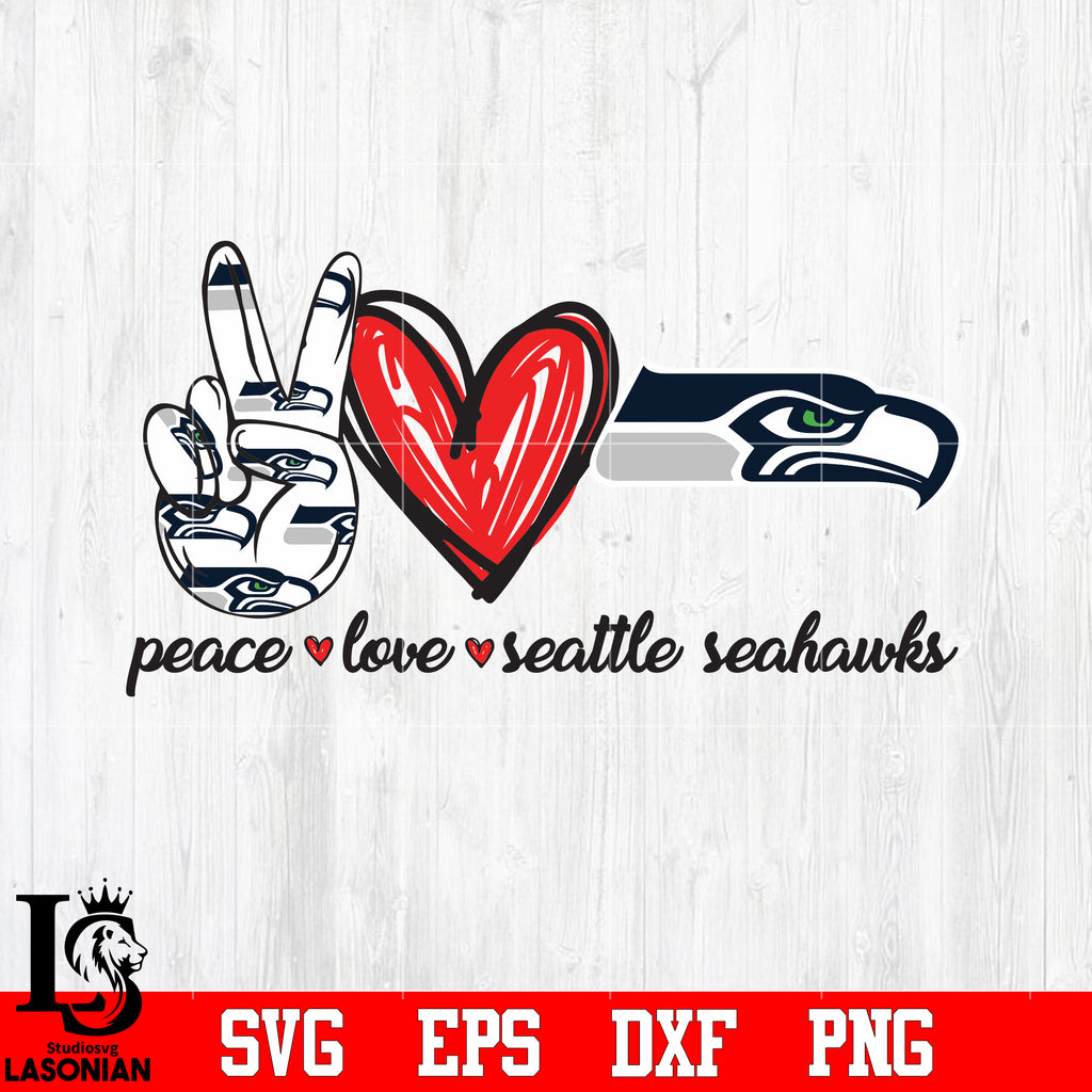 Peace Love Seattle Seahawks svg eps dxf png file – lasoniansvg