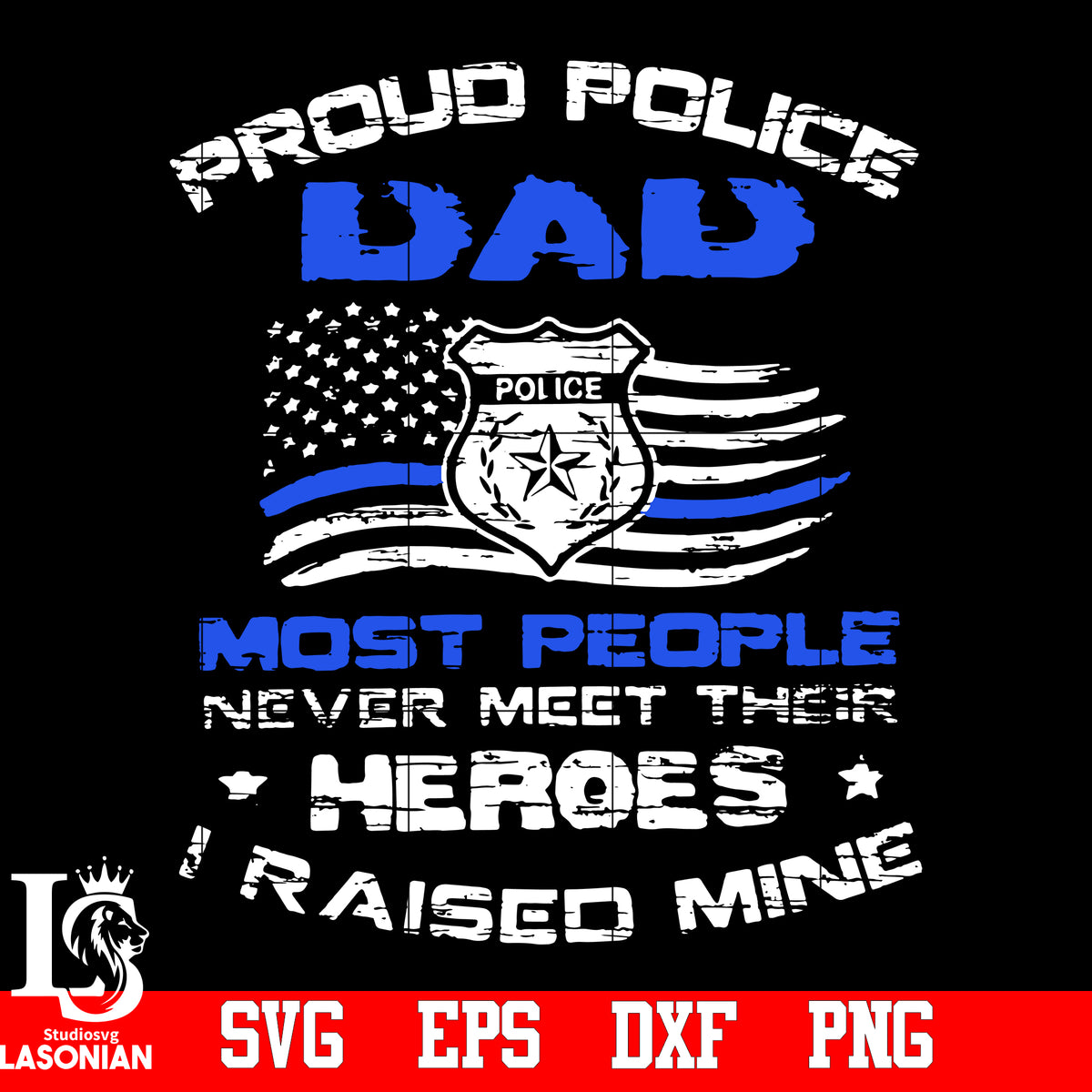 Proud Police DAD,police svg,eps,dxf,png file – lasoniansvg