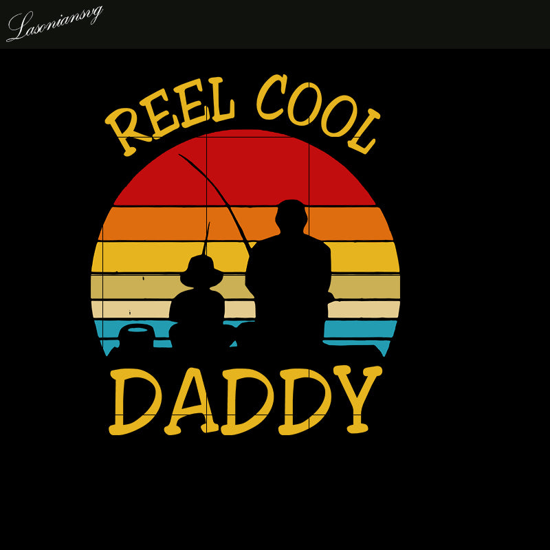 Reel Cool Daddy PNG file – lasoniansvg