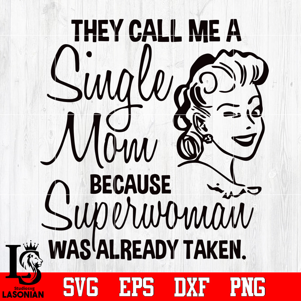 Single Mom Superwoman Svg Dxf Eps Png file , Mother day – lasoniansvg