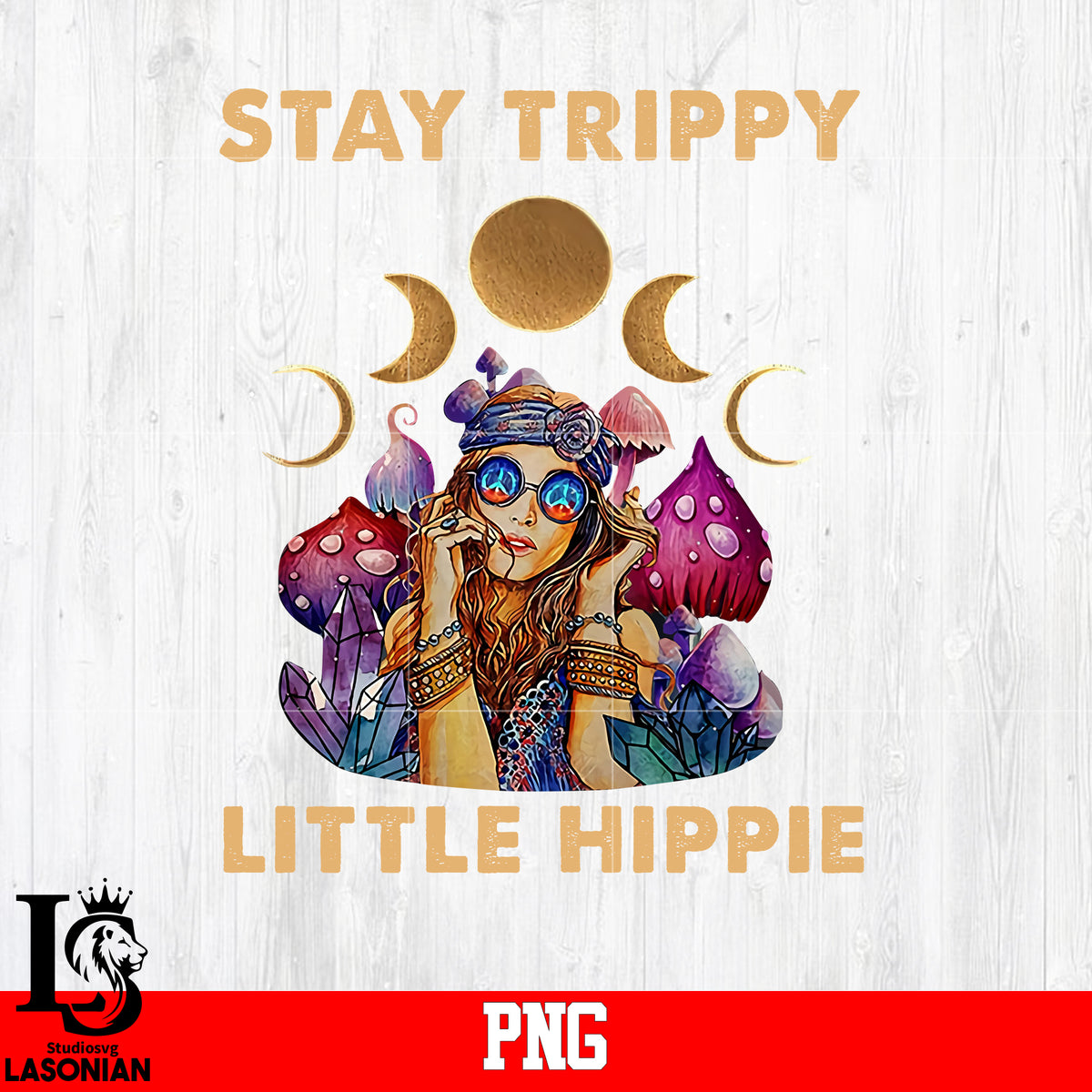 Stay Trippy Little Hippie PNG file – lasoniansvg