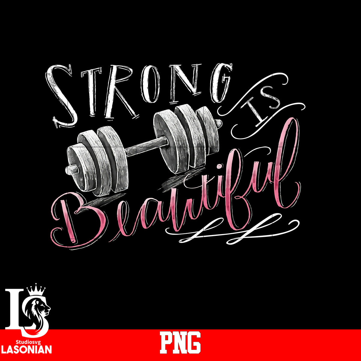 Strong Is Beautiful PNG file – lasoniansvg
