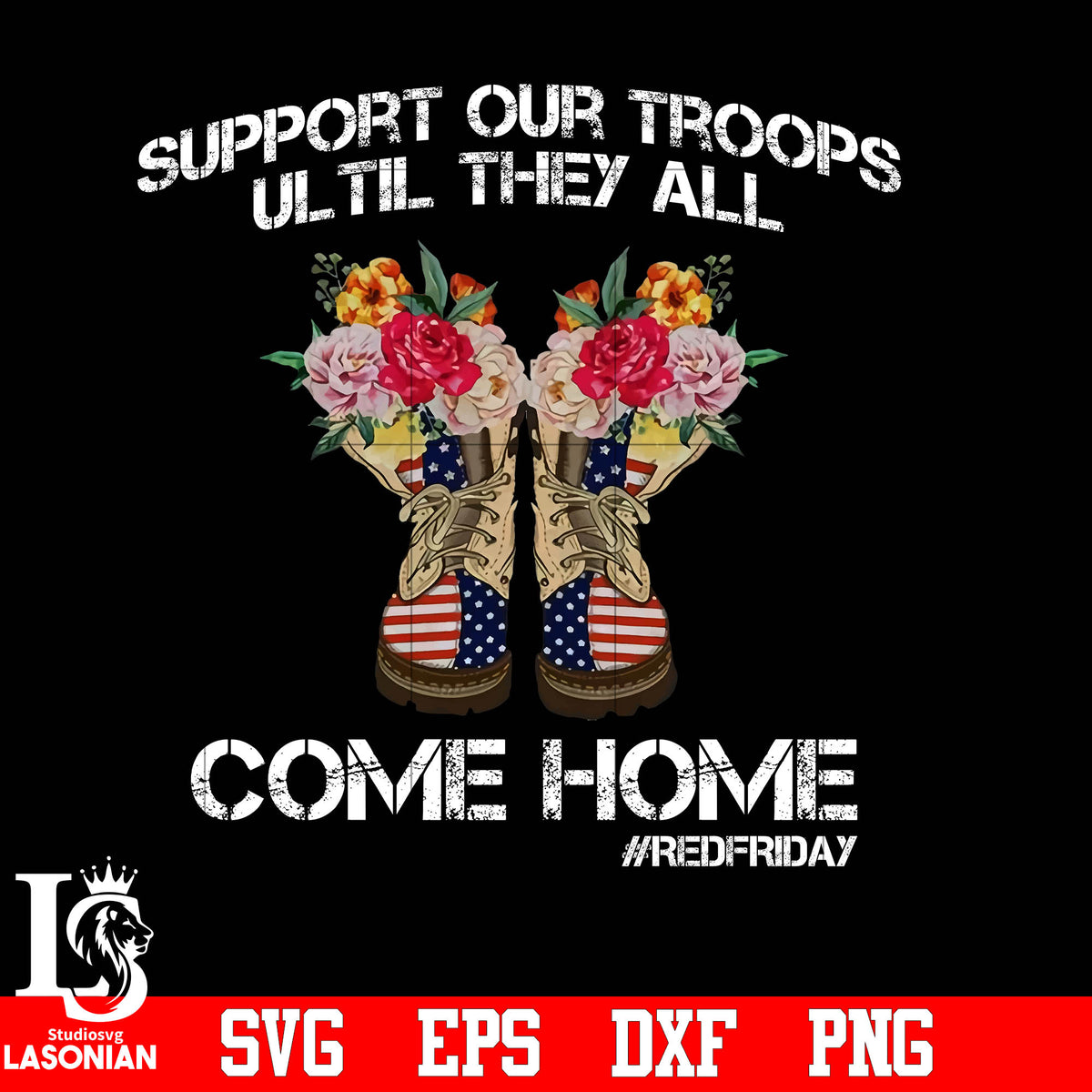 Support Our Troops Ulltil They All COme Home #Redfriday PNG file ...