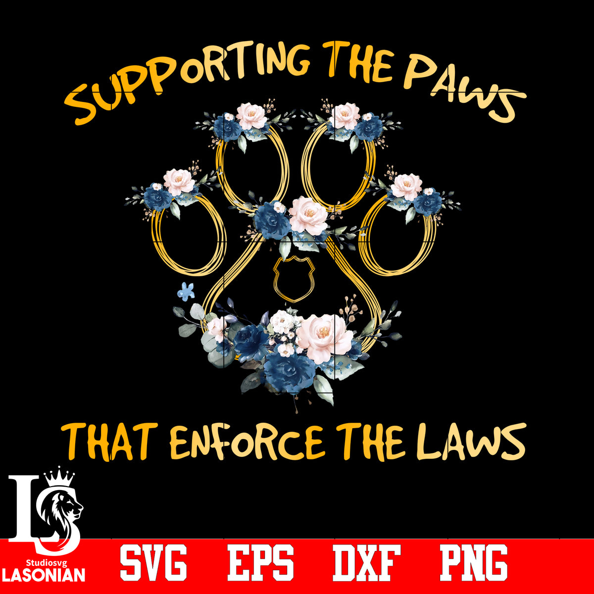 Supporting The Paws That Enforce The Laws flower PNG file – lasoniansvg