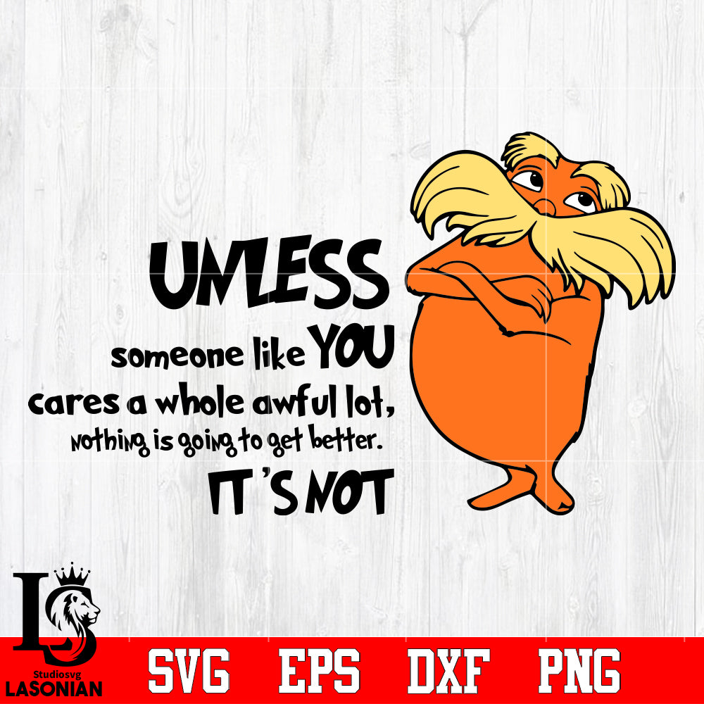 The Lorax Unless some like Svg Dxf Eps Png file – lasoniansvg