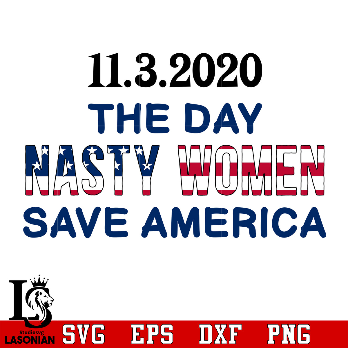 The day Nasty Women Save America svg dxf eps png file – lasoniansvg