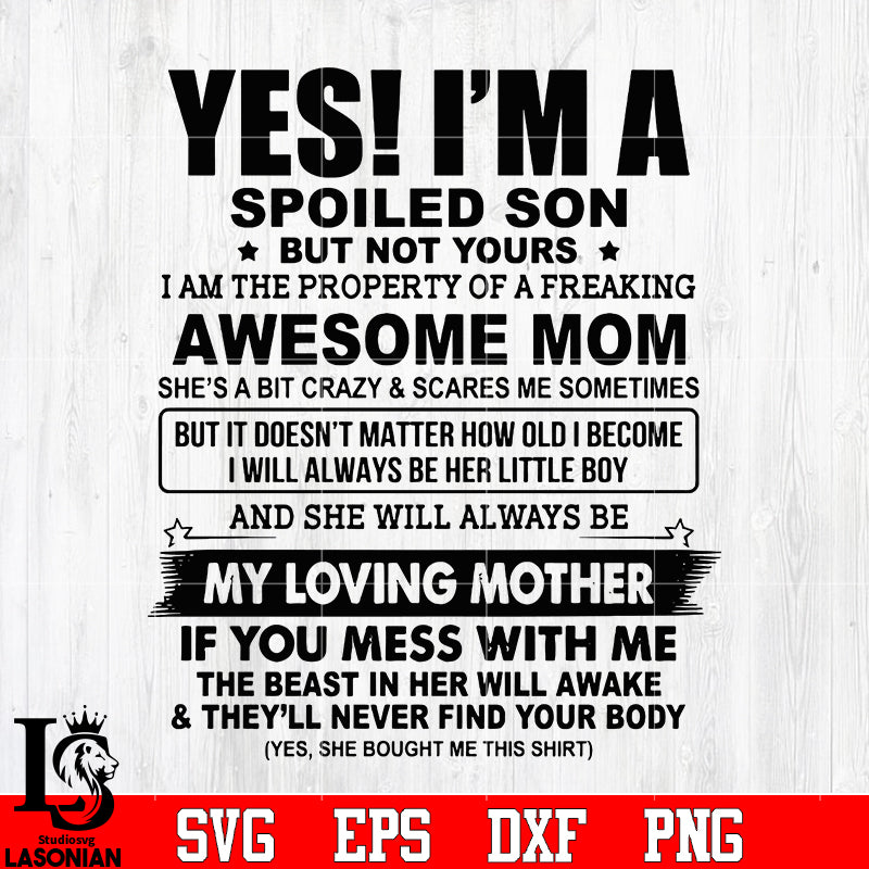Yes Im A Spoiled Son But Not Yours I Am The Property Of A Freaking Svg