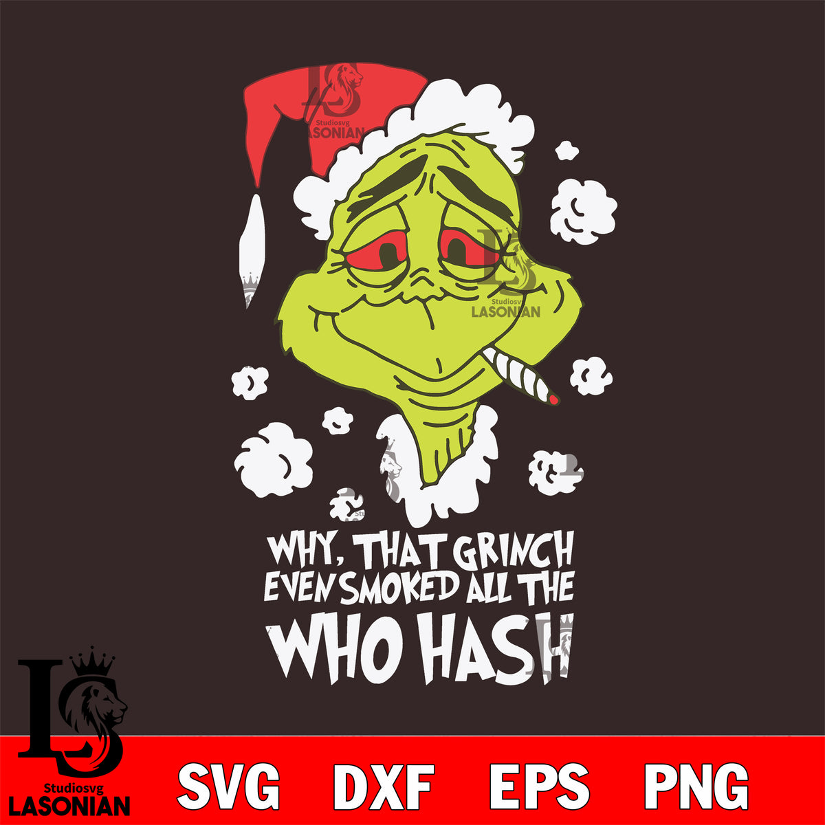 Why that grinch even smoked all the who hash svg eps dxf png file, dig ...